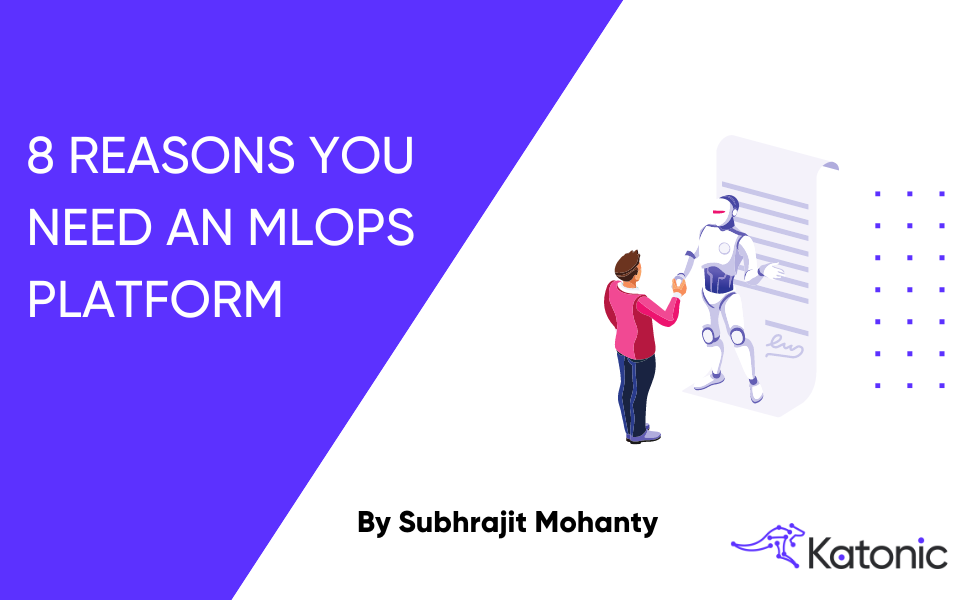 8 Reasons you need an MLOps Platform - Katonic